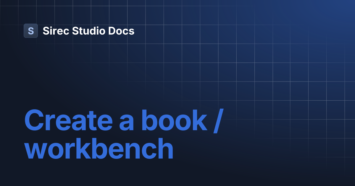 Create a book / workbench | Sirec Studio Docs